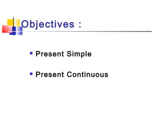Present simple and continuous | PPT