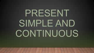 Present Simple and Continuous | PPTX