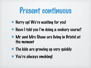 Present simple and continuous again! | PPT