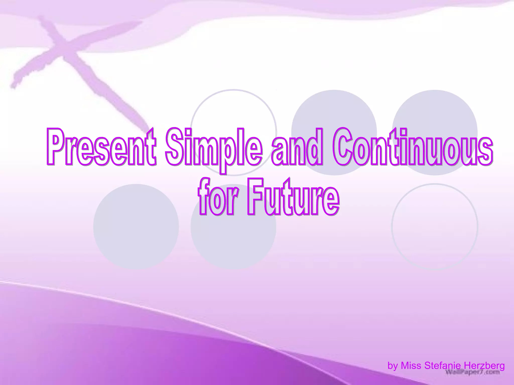 Present simple and continuous for future | PPT