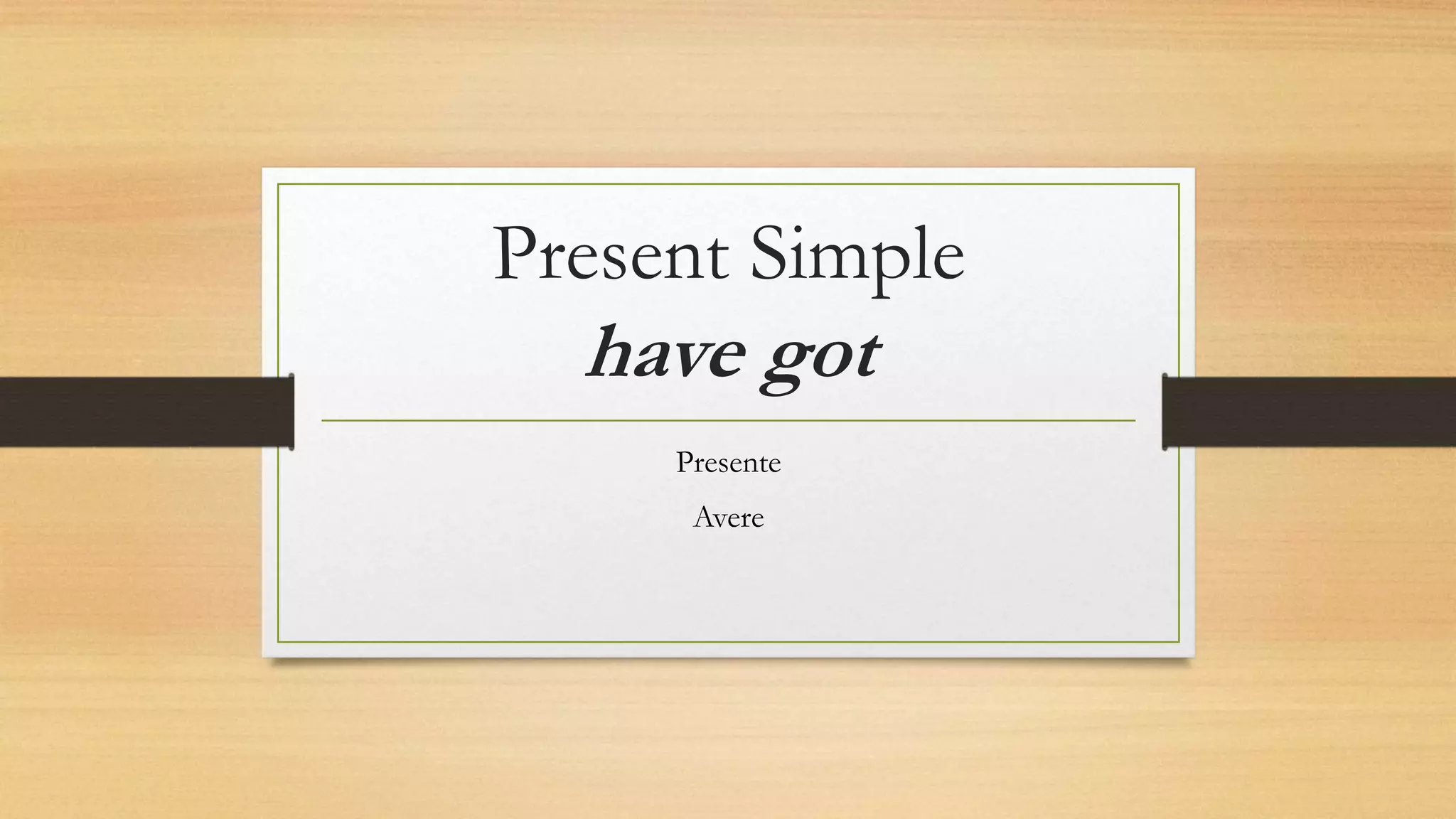 Present simple (have got) | PPTX
