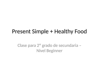 Present_Simple_Healthy_Food_ppt_presentation | PPTX
