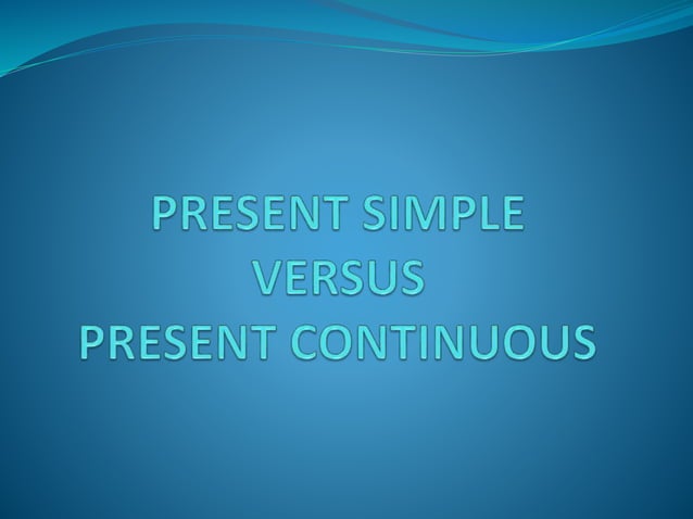 Present simple versus present continuous | PPTX
