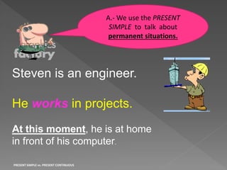 PRESENT SIMPLE VS. PRESENT CONT ingless | PPT