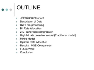 OPTIMIZED RATE ALLOCATION OF HYPERSPECTRAL IMAGES IN COMPRESSED DOMAIN USING JPEG2000 Part 2 | PPT