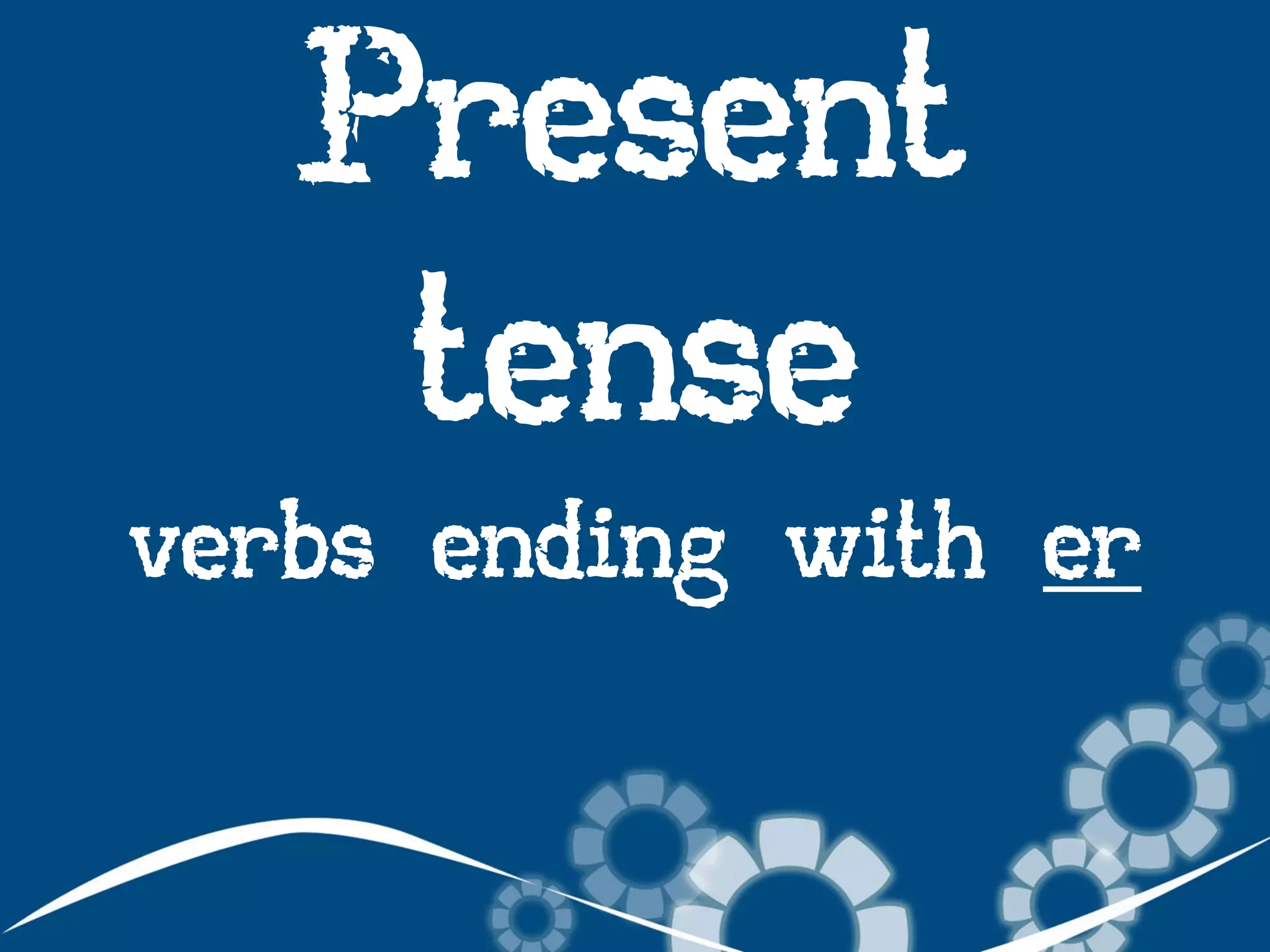 Present Tense -ER | PDF