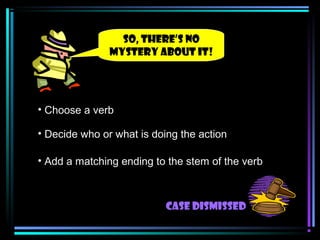 Present tense regular_verb_detective | PPT