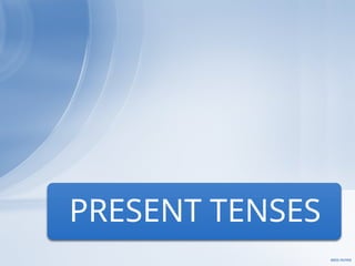 PRESENT TENSES power point presentation. | PPT