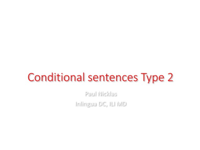 Present Unreal Conditionals Type 2 PowerPoint- Inlingua DC, Level 4 ...