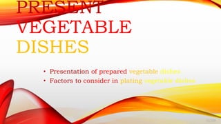Present Vegetable Dishes | PPTX