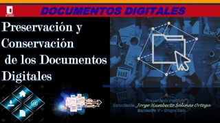 Preservacion y conservacion de documentos digitales | PPTX