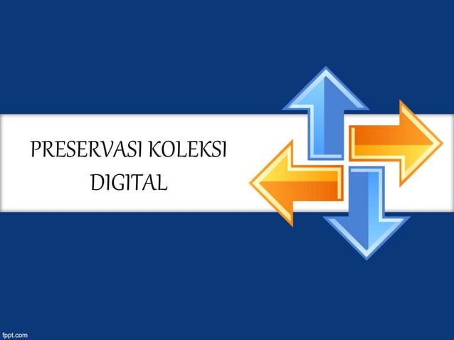 Preservasi Koleksi Digital | PPT