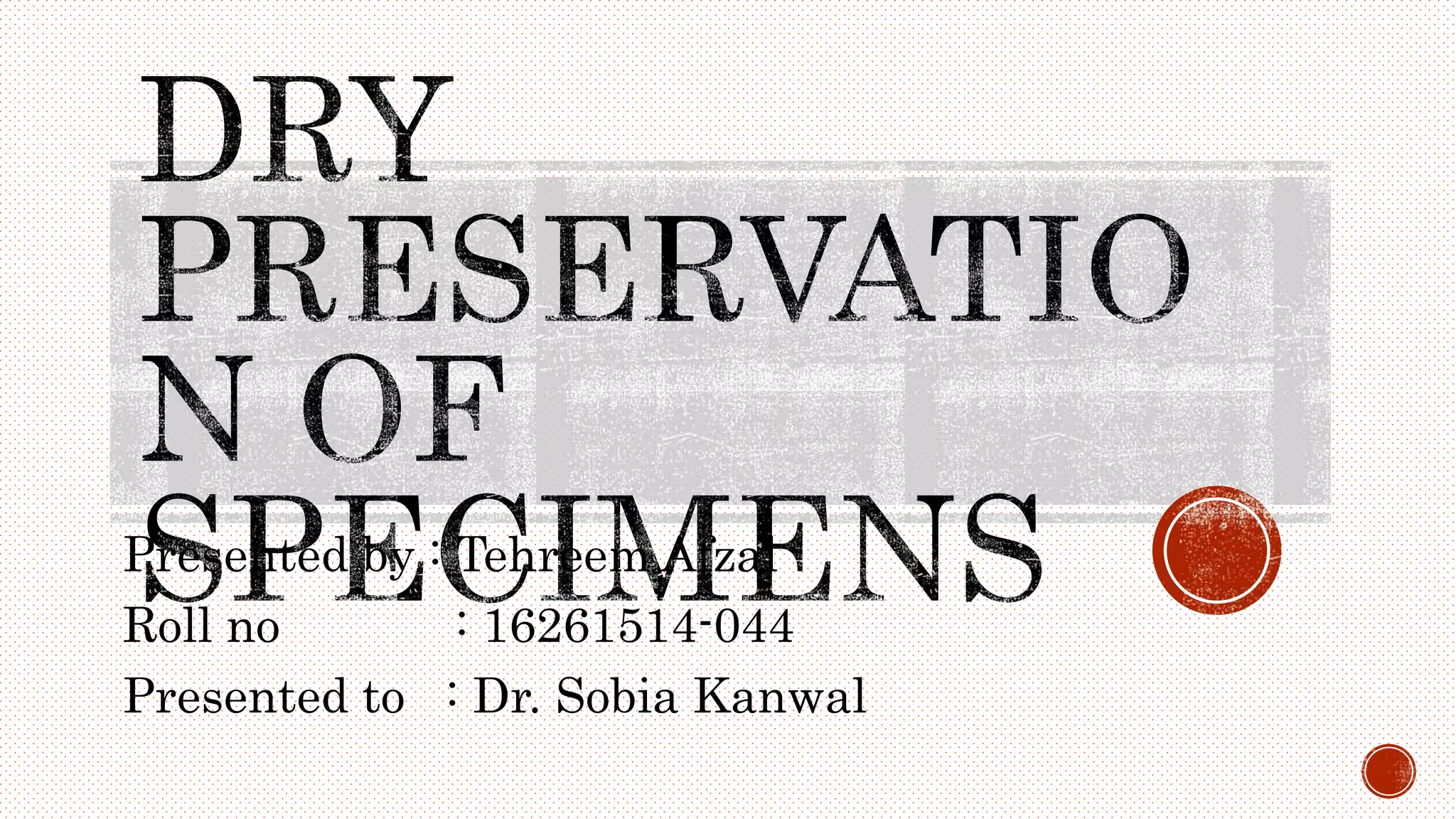 Preservation of dry specimens | PPTX