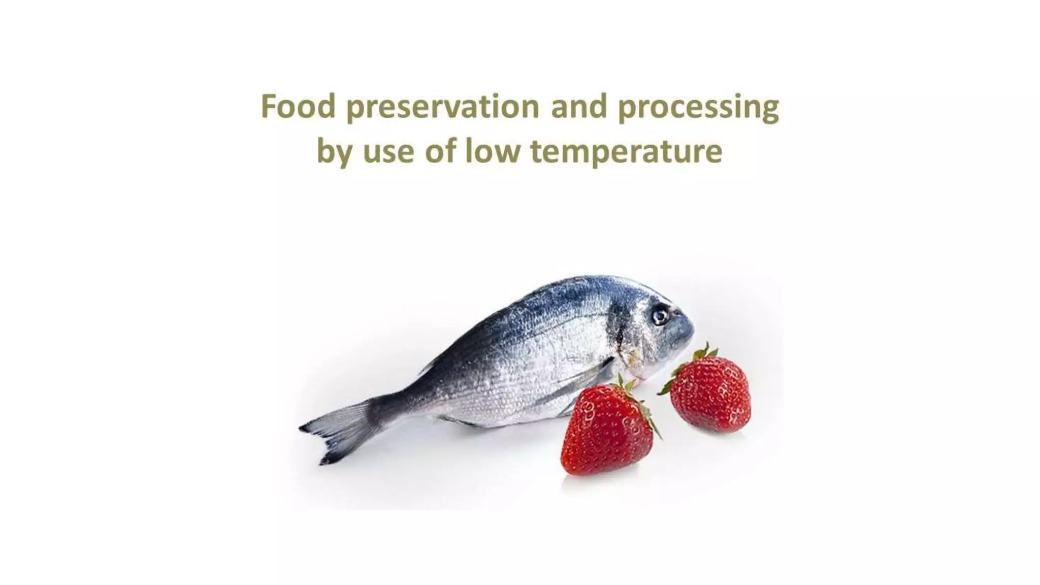 Preservation of food by low temperature | PPTX