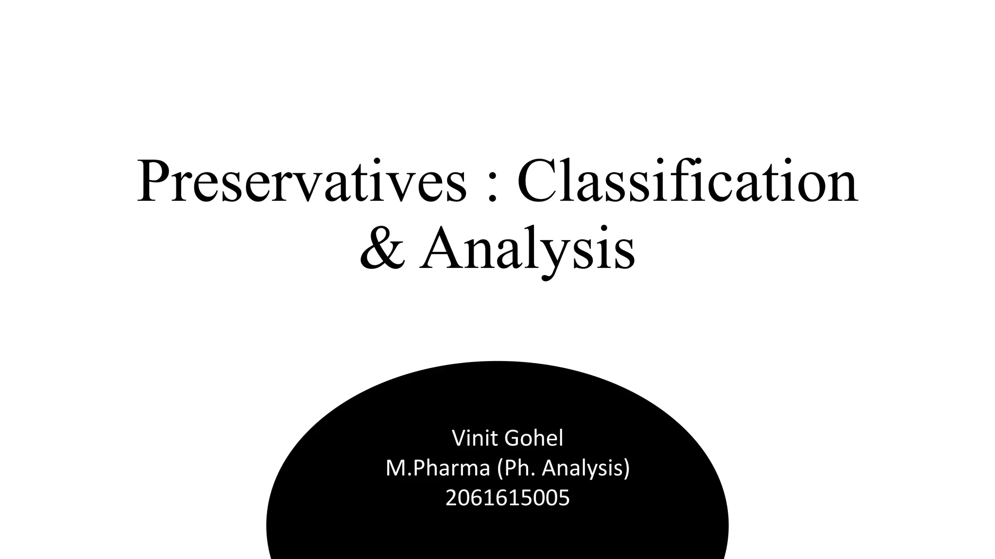 Preservatives: Classification & Food Analysis | PPTX