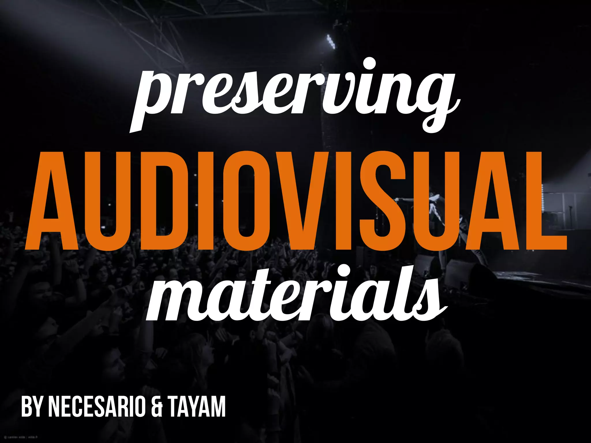 Preserving Audiovisual Materials (LIS 198-Digital Preservation) | PDF