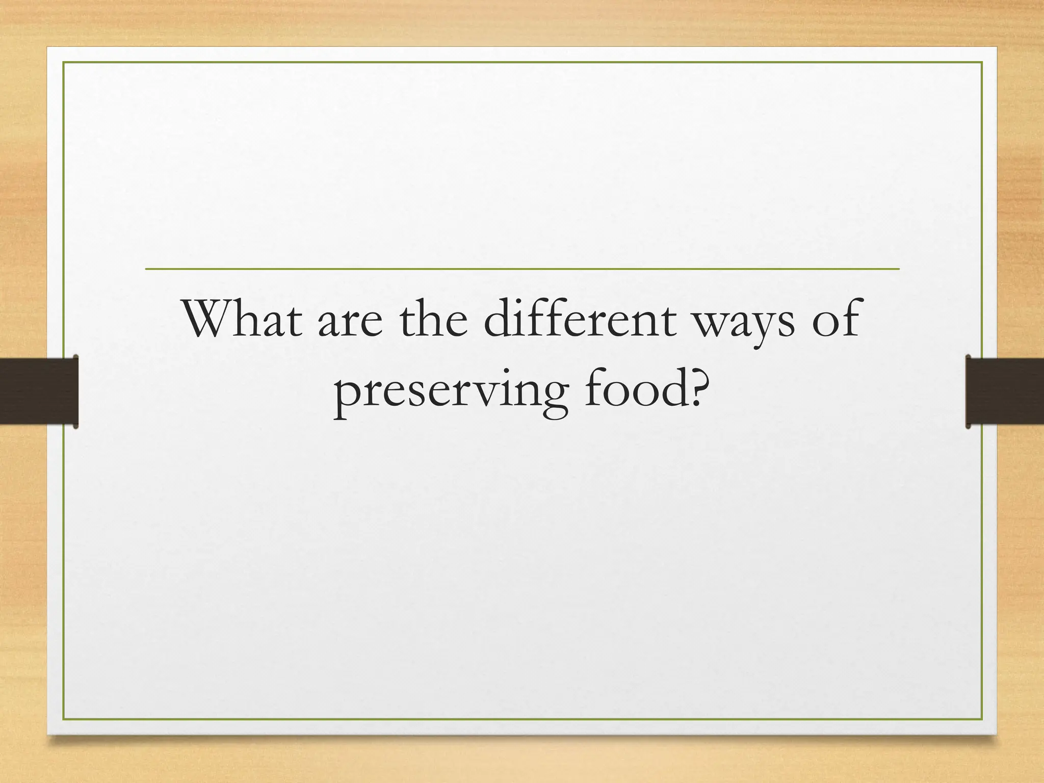 Preserving Food using traditional Method.ppt