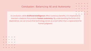 Preserving human autonomy and limits of AI dependency.pptx