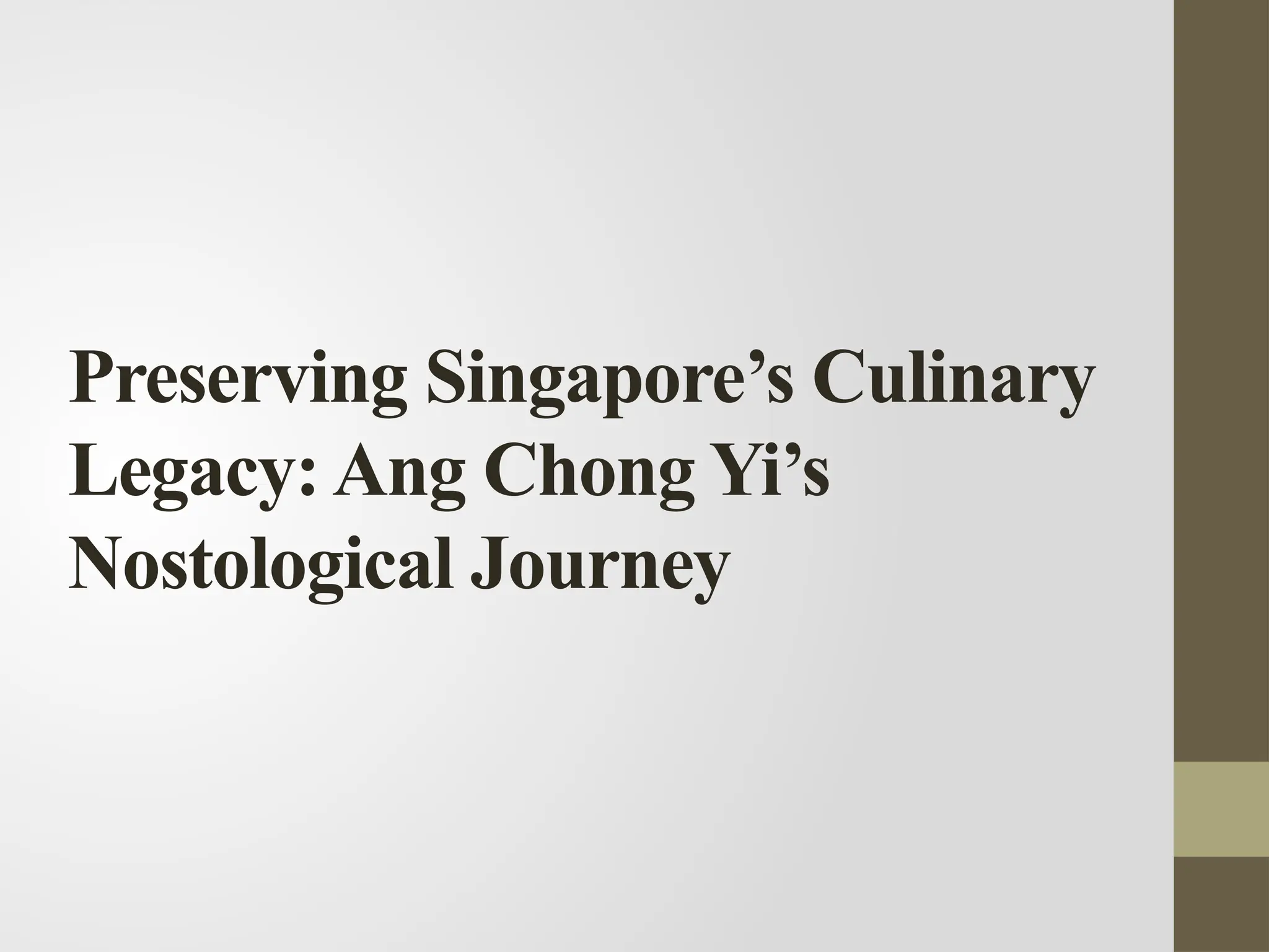 Preserving Singapore’s Culinary Legacy: Ang Chong Yi’s Nostological ...