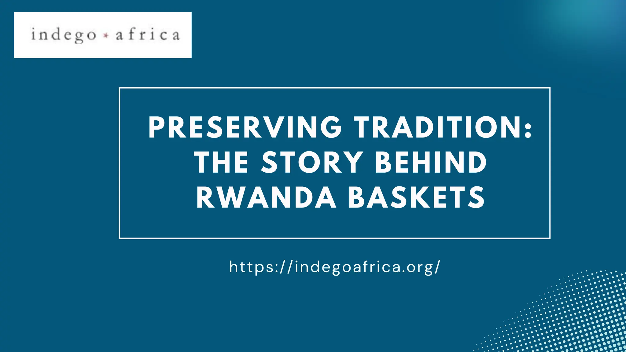 Preserving Tradition: The Story Behind Rwanda Baskets | PDF