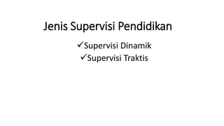 Jenis Supervisi Pendidikan.pptx
