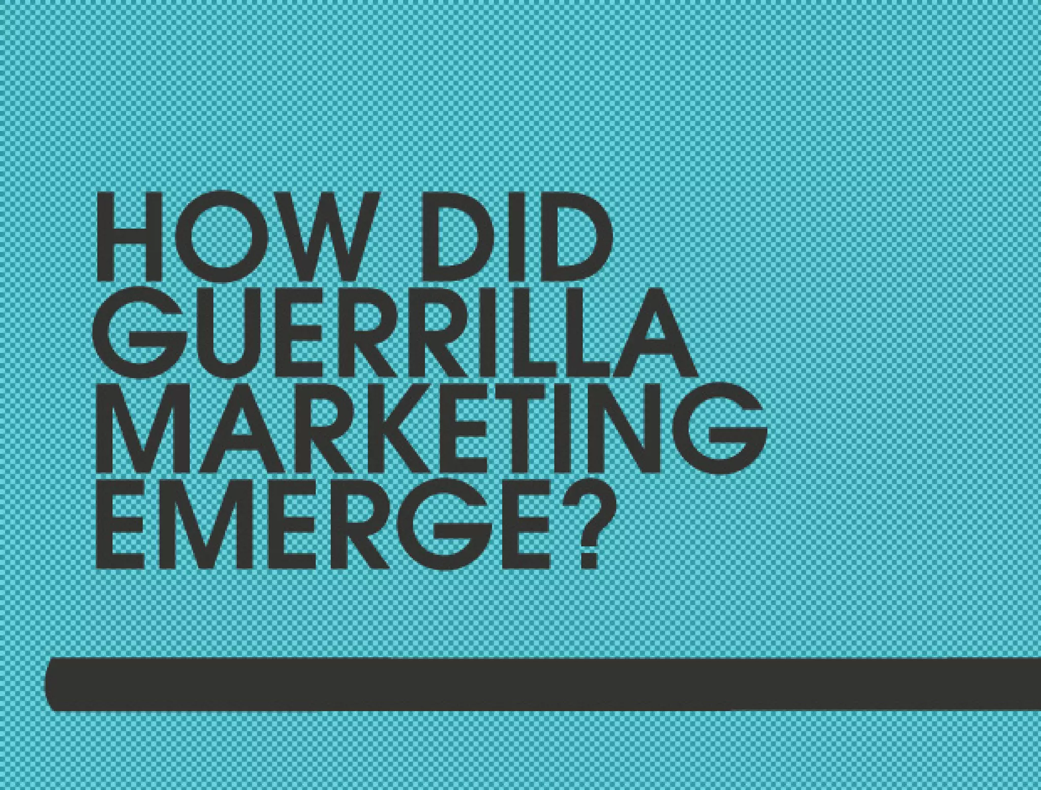 Guerrilla Marketing: History and definition | PDF