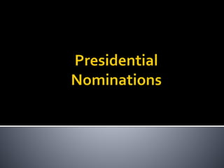 Presidential Nominations | PPTX
