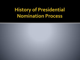 Presidential Nominations | PPT