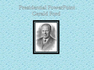 Gerald Ford | PPT