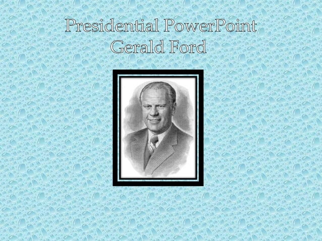 Gerald Ford | PPT | Free Download