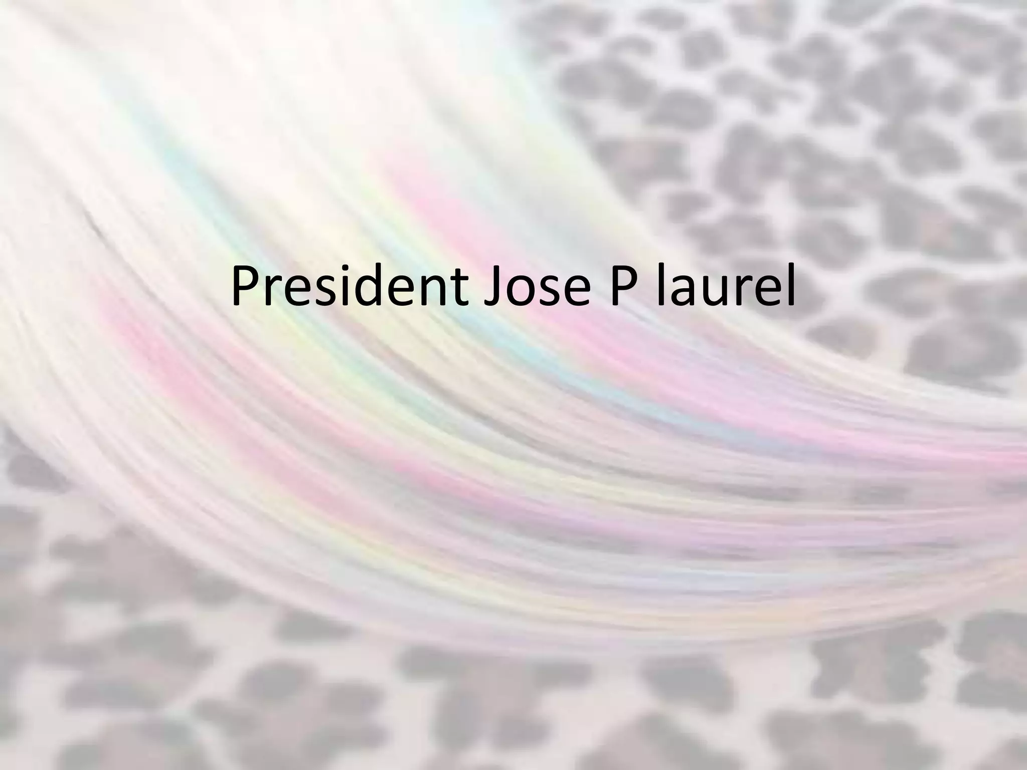 President jose p laurel | PPTX