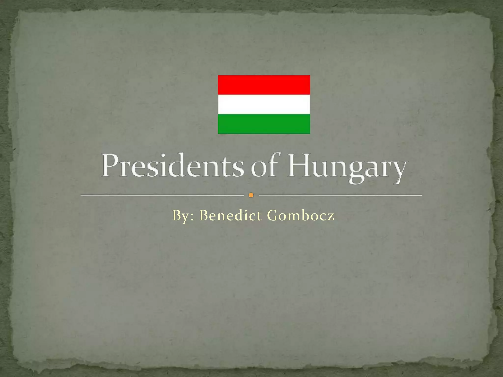 Presidents of Hungary | PPTX