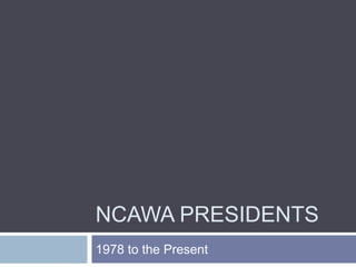 NCAWA Presidents | PPT