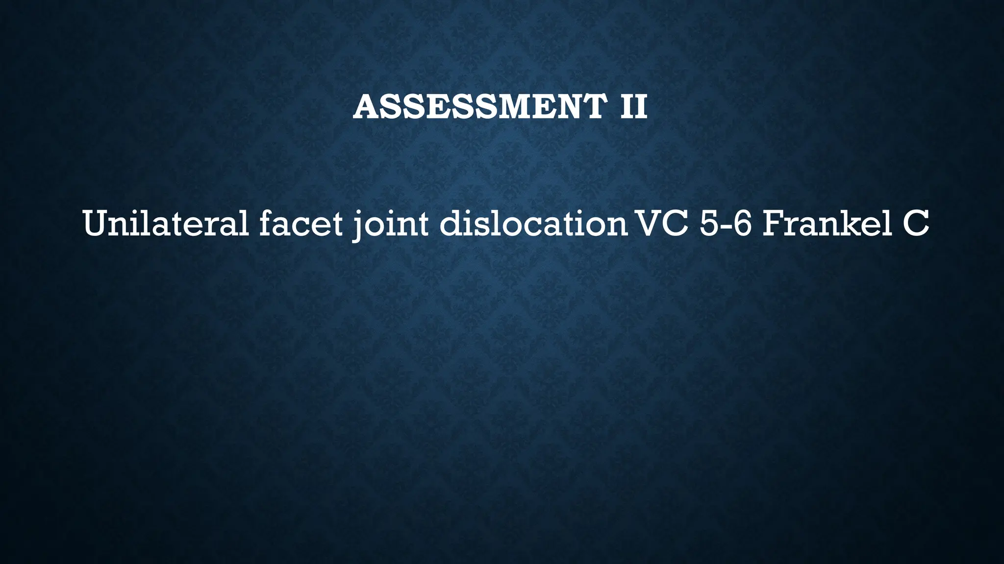 PRESKAS RSO unilateral facet joint dislocation.pptx