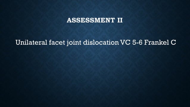 PRESKAS RSO unilateral facet joint dislocation.pptx