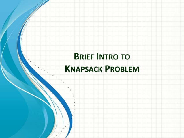 knapsack problem | PPTX | Programming Languages | Computing