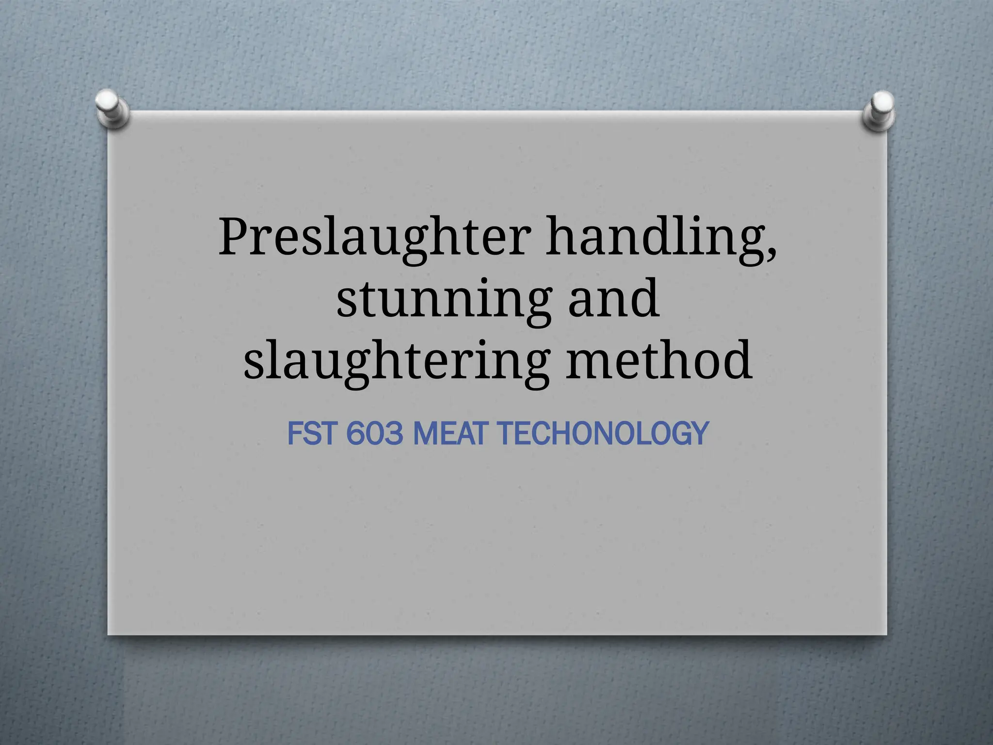 Preslaughter handling, stunning and slaughtering method.pptx