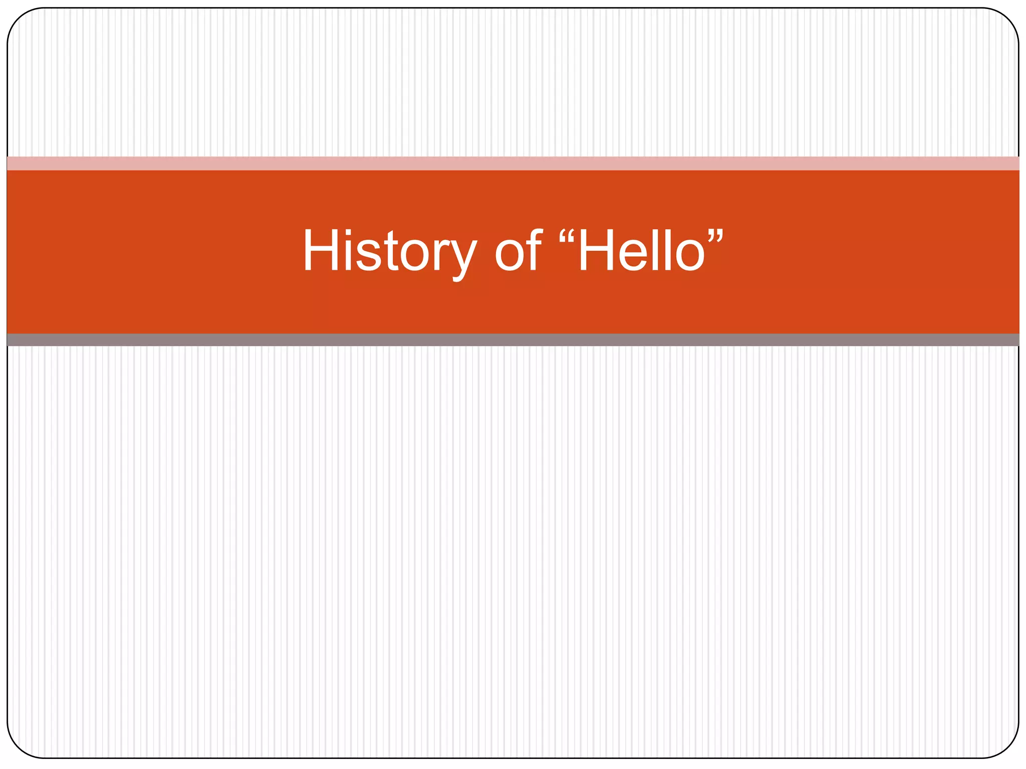 history of hello | PPTX