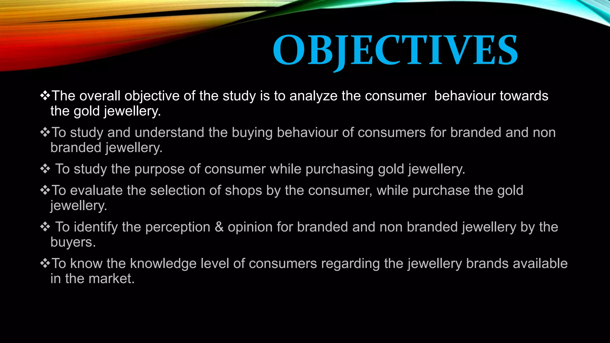 Research on Consumer behaviour towards Gold Jewelry | PPTX