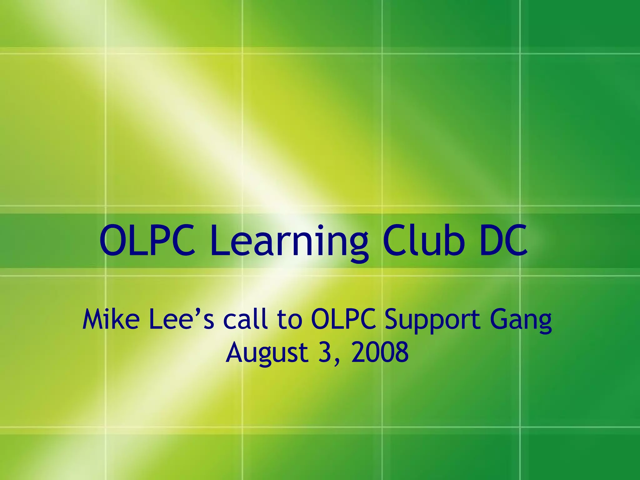 Presentation to OLPC Support Gang 8/3/2008 | PPT