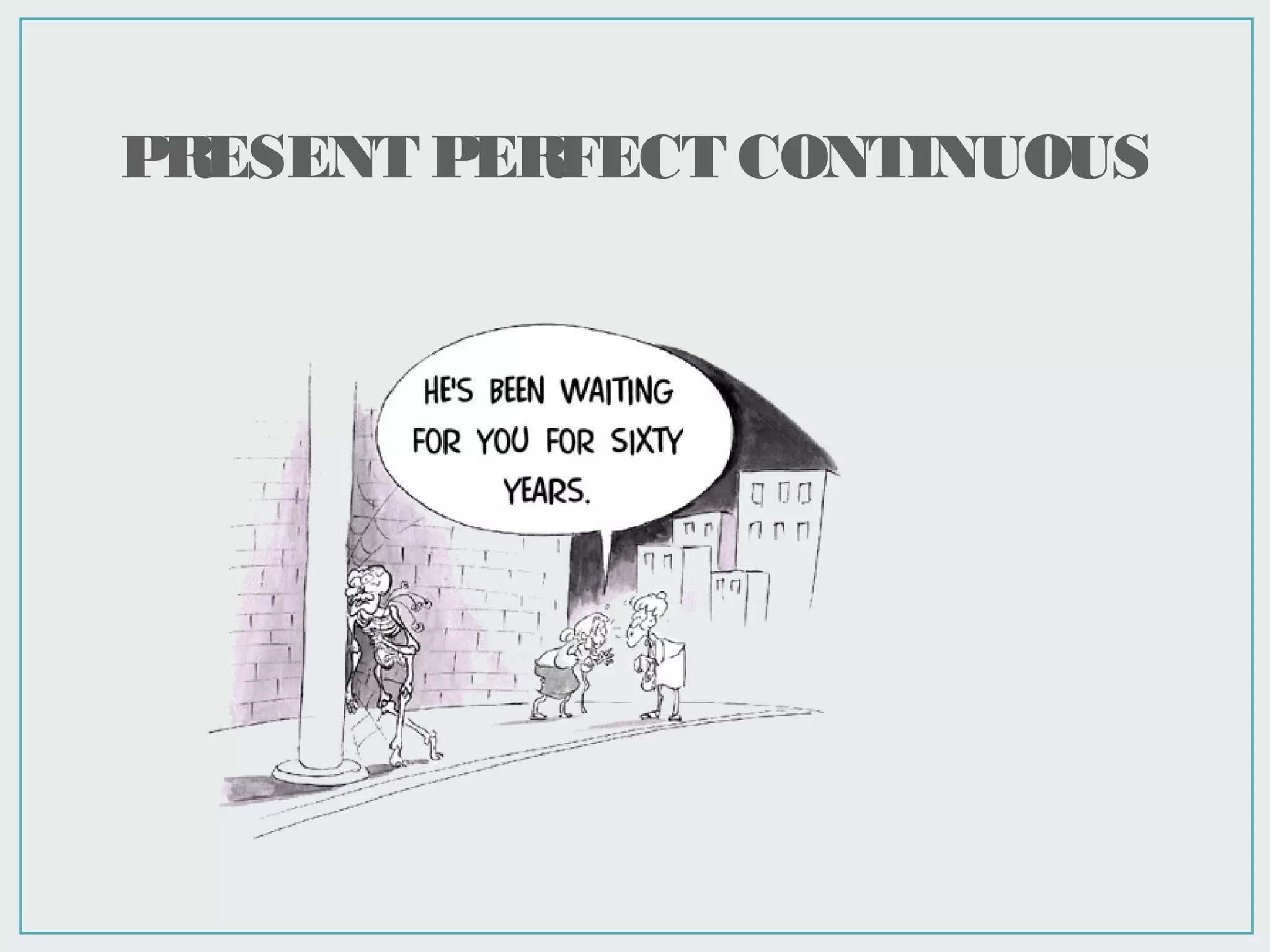 Present perfect simple and continuous | PPT