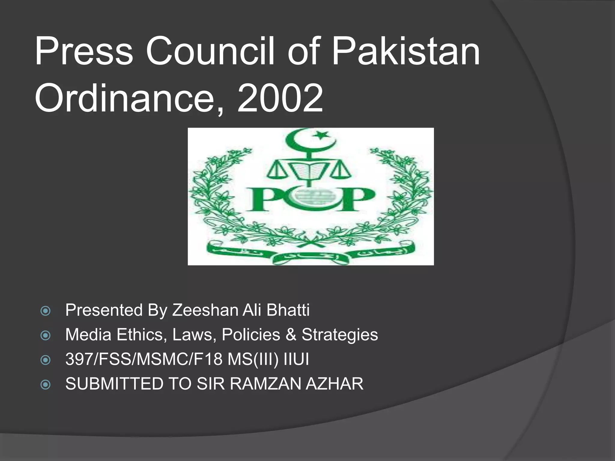 Press Council of Pakistan Ordinance 2002 and its Code of Ethics | PPT