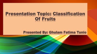 Classification of Fruit | PPTX