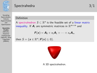 Sampling Spectrahedra: Volume Approximation and Optimization | PPT