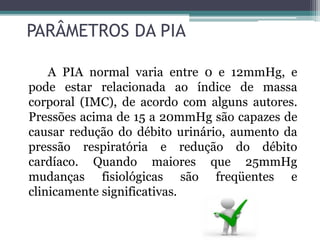Pressão intra abdominal (pia) | PPTX