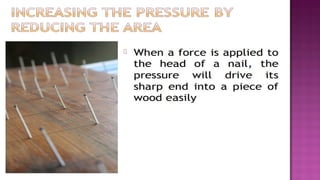 PRESSURE-PPT-CLASS-8.pptx this presentation is about pressure includig ...