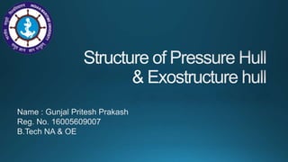 Pressure hull and exostructure | PPTX
