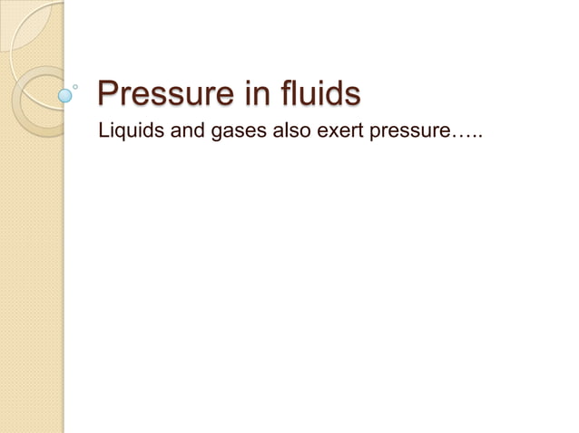 Pressure in fluids | PPTX