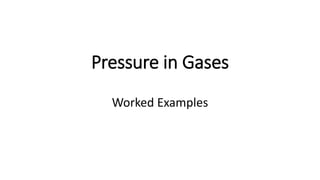 Pressure in gases worked examples | PPT