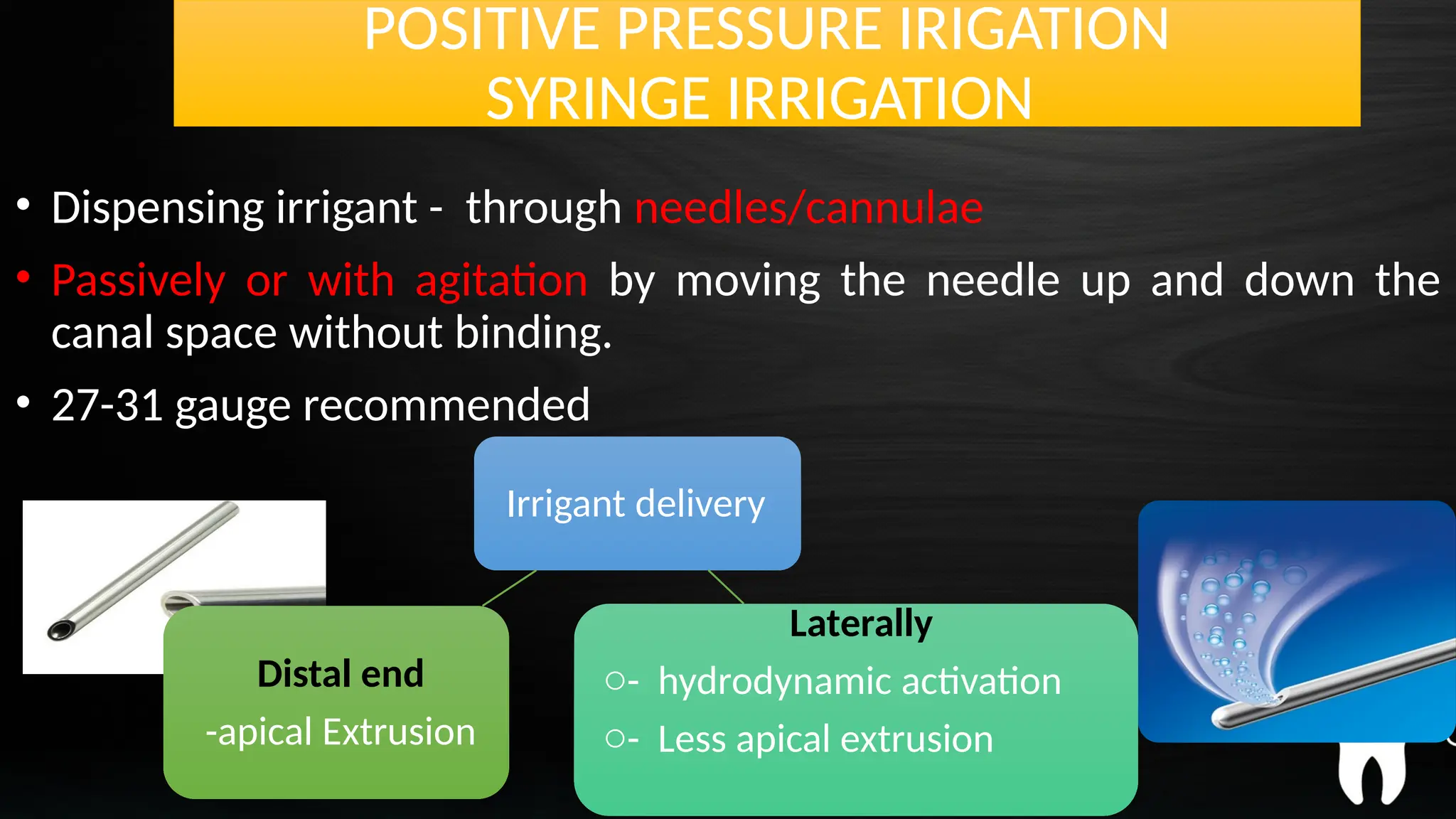 pressure irrigation in endodontics and dentistry | PPTX